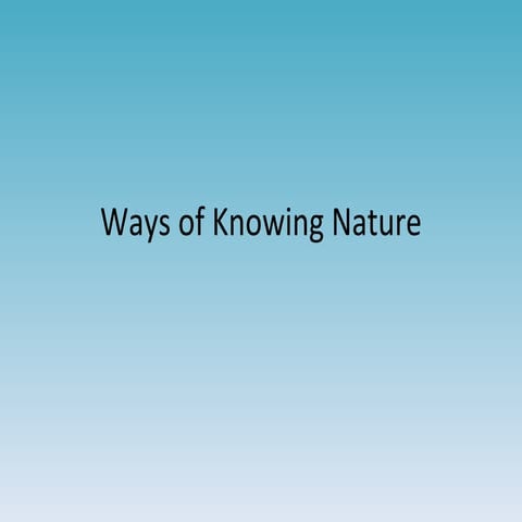 Ways of knowing nature powerpoint | PPT | Science