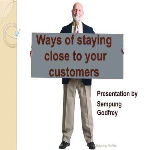 Ways of staying close to customers- Customer Relationship Management | PPTX