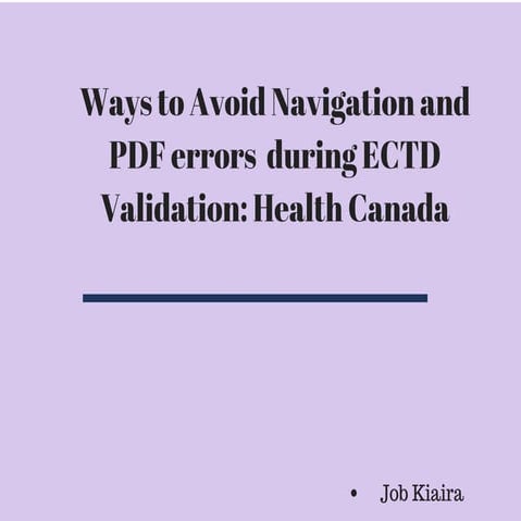 Ways to avoid navigation and pdf errors during ectd validation health canada | PDF