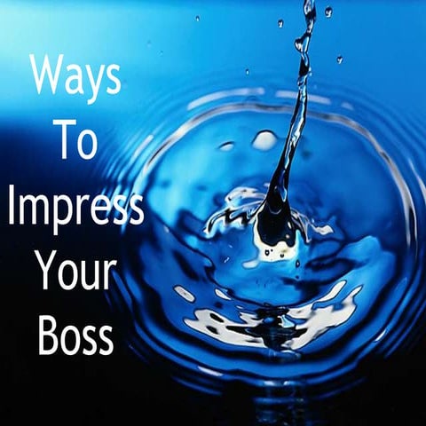 Ways to impress your boss | PPTX