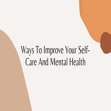 Ways To Improve Your Self-Care & Mental Health - Adriana Albritton | PPT