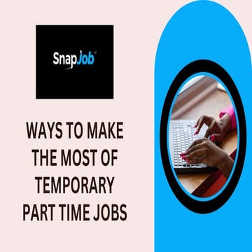 Ways to Make the Most of Temporary Part Time Jobs | PPTX