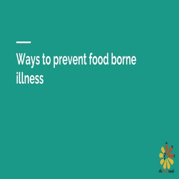 Ways to prevent food borne illness.pptx