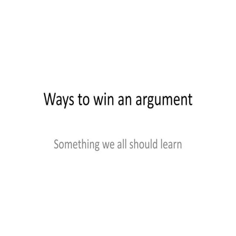 Ways to win an argument | PPTX