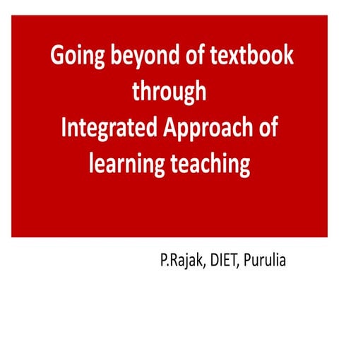 Going beyond textbook through integrated approach of learning teaching ...