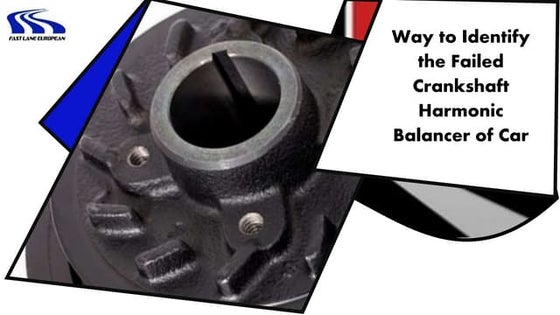 Symptoms of a Malfunctioning Crankshaft Harmonic Balancer | PPT