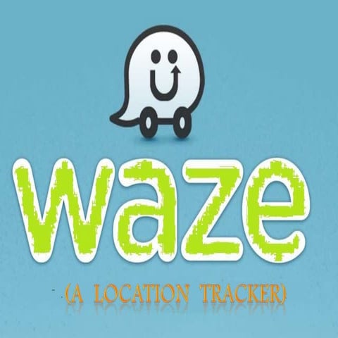 Waze a location tracker final year project | PPTX