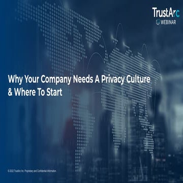 TrustArc Webinar - Why Your Company Needs A Privacy Culture & Where To ...