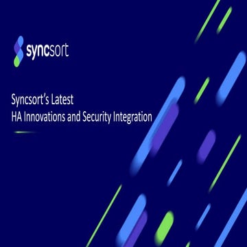 Syncsort’s Latest HA Innovations and Security Integration | PPT