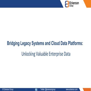 Bridging Legacy Systems and Cloud Data Platforms to Unlock Valuable ...