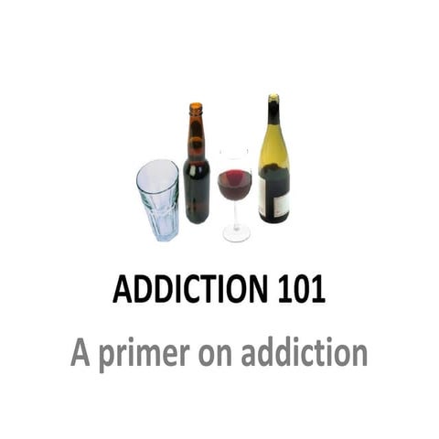 Addiction 101 - WCA Conference | PDF