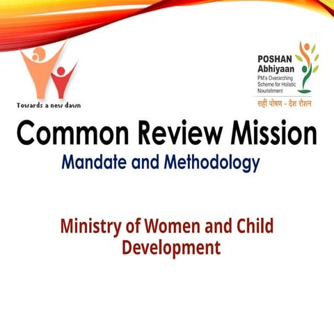 Common Review Mission Mandate and Methodology Ministry of Women and Child Development | PPTX