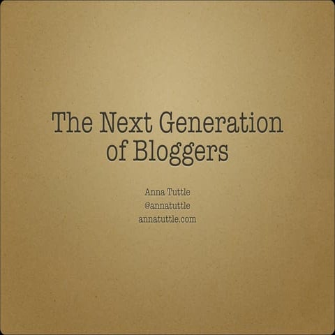 WordCamp Miami 2014 - Anna Tuttle - The Next Generation of Bloggers | PPT