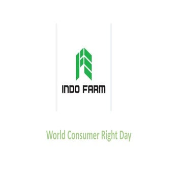 Indo Farm : World Consumer Right Day.pptx