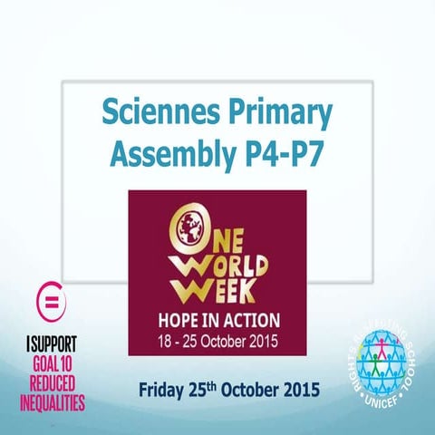 Sciennes P4-7 One World Week Assembly 25.10.15 | PPT