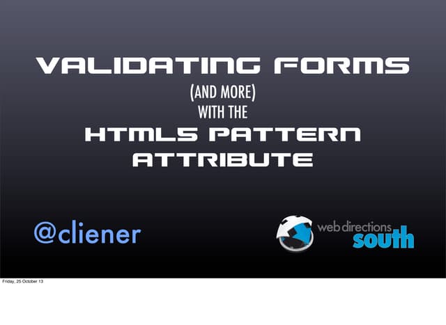 Validating Forms And More With The Html5 Pattern Attribute Ppt 1626