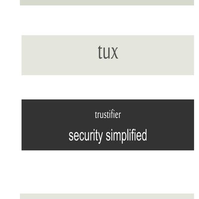 Trustifier tux™ makes effective security simple | PPTX