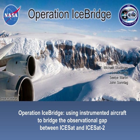 WE2.L10.4: OPERATION ICEBRIDGE: USING INSTRUMENTED AIRCRAFT TO BRIDGE ...