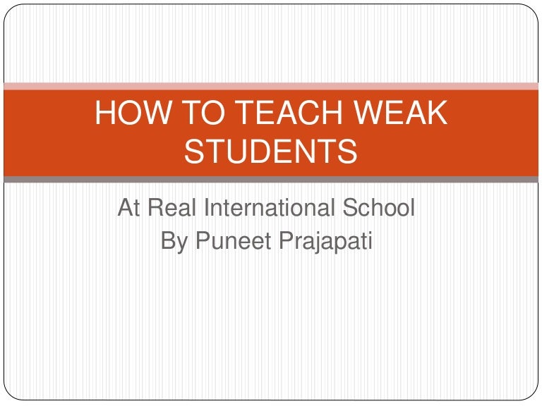 HOW TO TEACH WEAK STUDENTS how-to-teach-weak-students