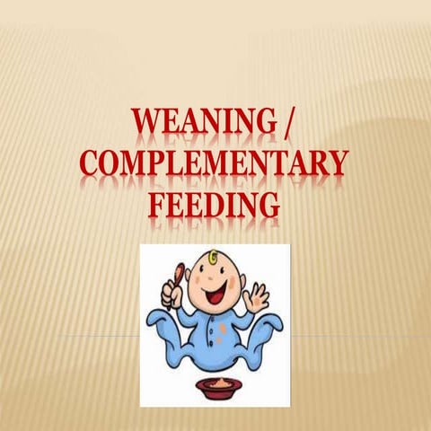 WEANING child health nursing in pediatrics | PPTX