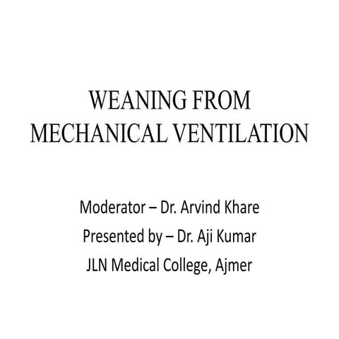 Weaning from mechanical ventilation | PPTX