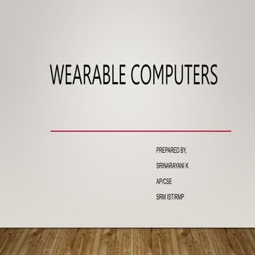 WEARABLE COMPUTERS ARE TECHNOLOGY THAT USES IOT AND OTHER TECHNIQUES TO ...