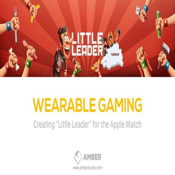Wearable Gaming - Creating Little Leader for the Apple Watch | PPT