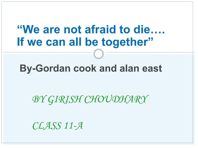 We're not afraid to die if we can all be together | PPTX