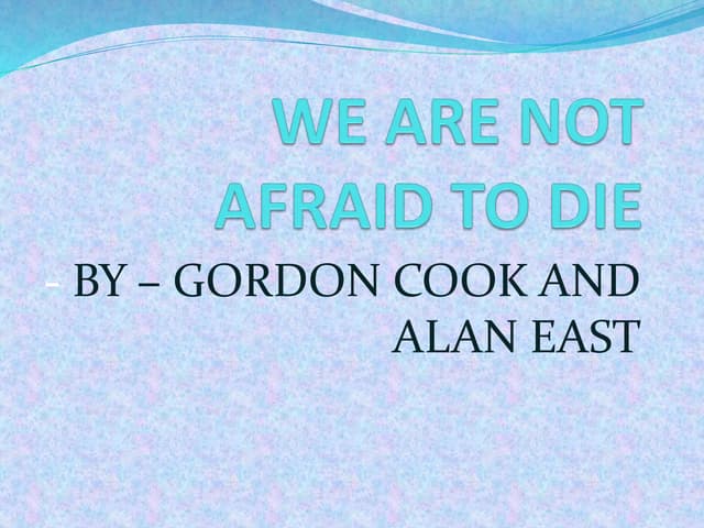We’re Not Afraid to Die.pptx class 11 ppt | PPTX