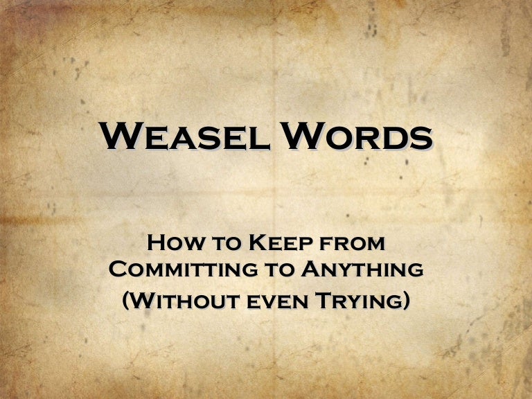 Weasel Words