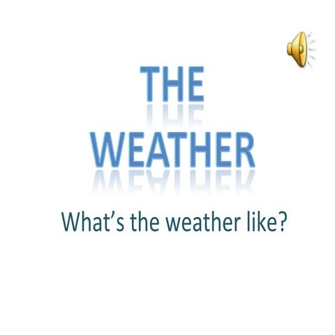 What is the weather like | PPT