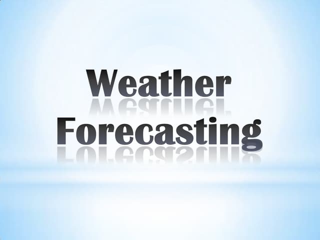 Weather forecasting | PPTX