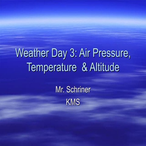 Weather Day 3: Air Pressure, Temperature & Altitude | PPT | Weather ...