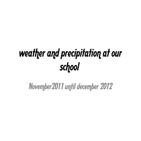 Weather and precipitation at our school | PPT