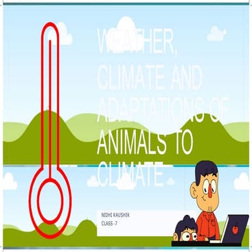 CLASS 7: Weather, climate and adaptations of animals to climate | PPTX