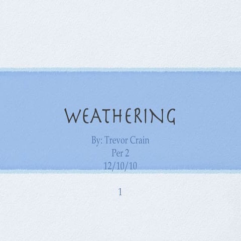Weathering trevor crain pp | PPT