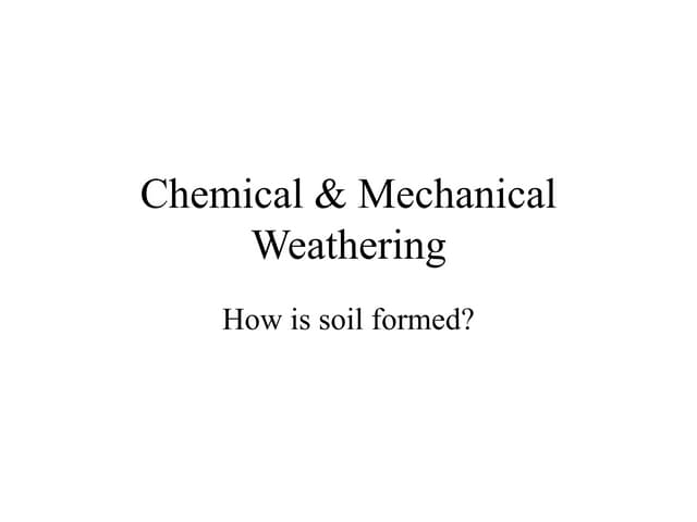 Weathering and Soil Formation Class 7 | PPTX