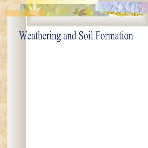 Weathering and soil formation | PPT