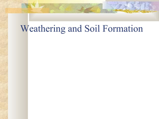 Weathering and Soil Formation Class 7 | PPTX