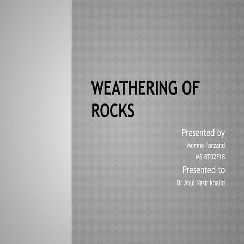 Different weathering mechanism of rocks by lichen | PPT