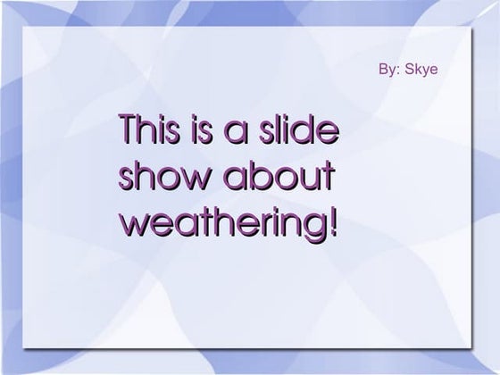 Weathering and Erosion Slideshow | PPT