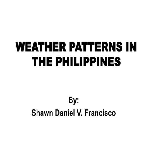 Weather patterns in the phillipines | PPTX