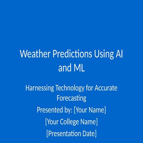 Weather_Predictions_AI_ML_Colorful_Presentation.pptx