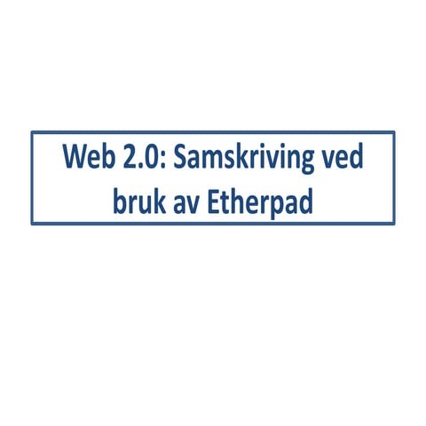 Web 2.0 etherpad | PPTX