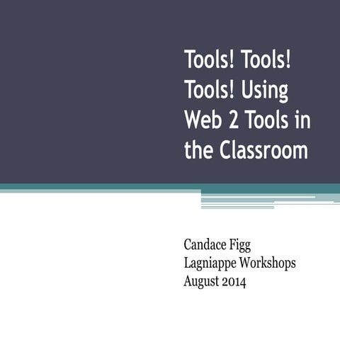 Tools! Tools! Tools! Using Web 2 Tools in the Classroom | PPTX