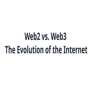 Web2 vs. Web3: The Evolution of the Internet Introduction | PPTX