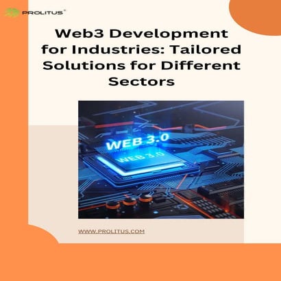 Web3 Development for Industries Tailored Solutions for Different ...