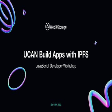 Next Video Build:UCAN Build Apps with IPFS and W3UI Slides | PDF | Web Development | Internet