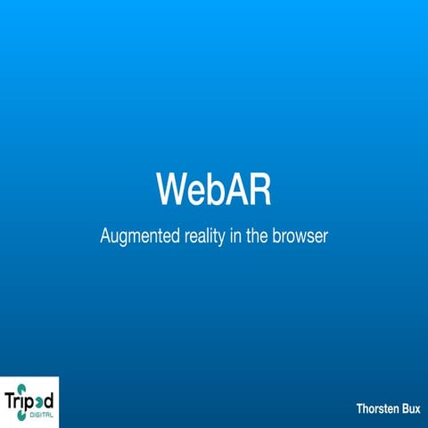 Augmented reality in the browser (WebAR) an overview | PPT