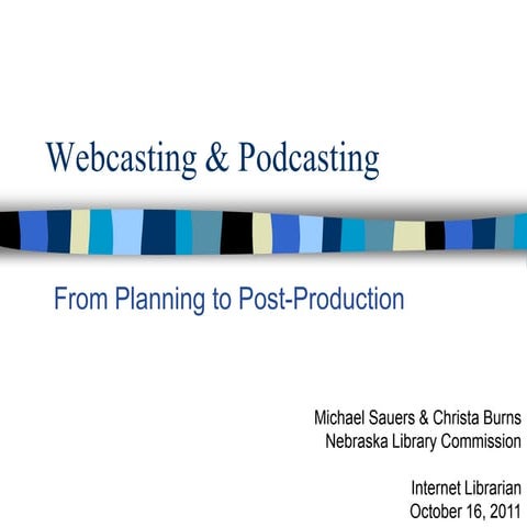 Webcasting & Podcasting: From Planning to Post-Production | PPT